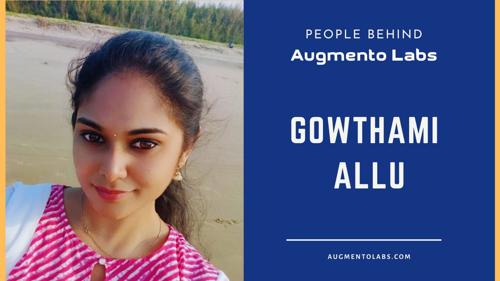 People Behind Augmento Labs: Gowthami Allu - Augmento Labs