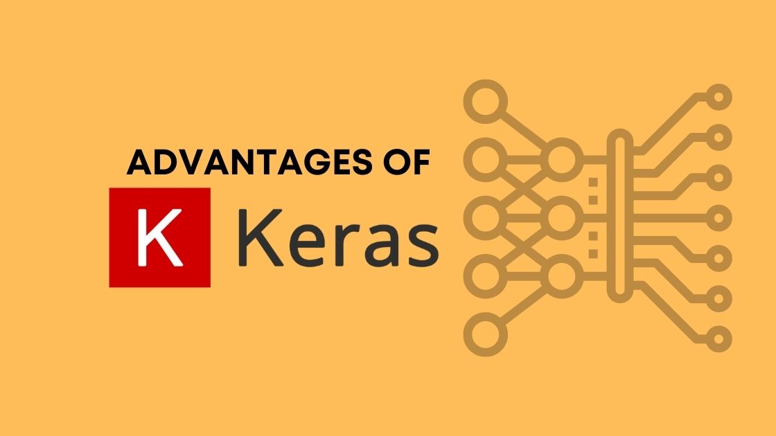 Top 5 Advantages Of Python Keras - Augmento Labs