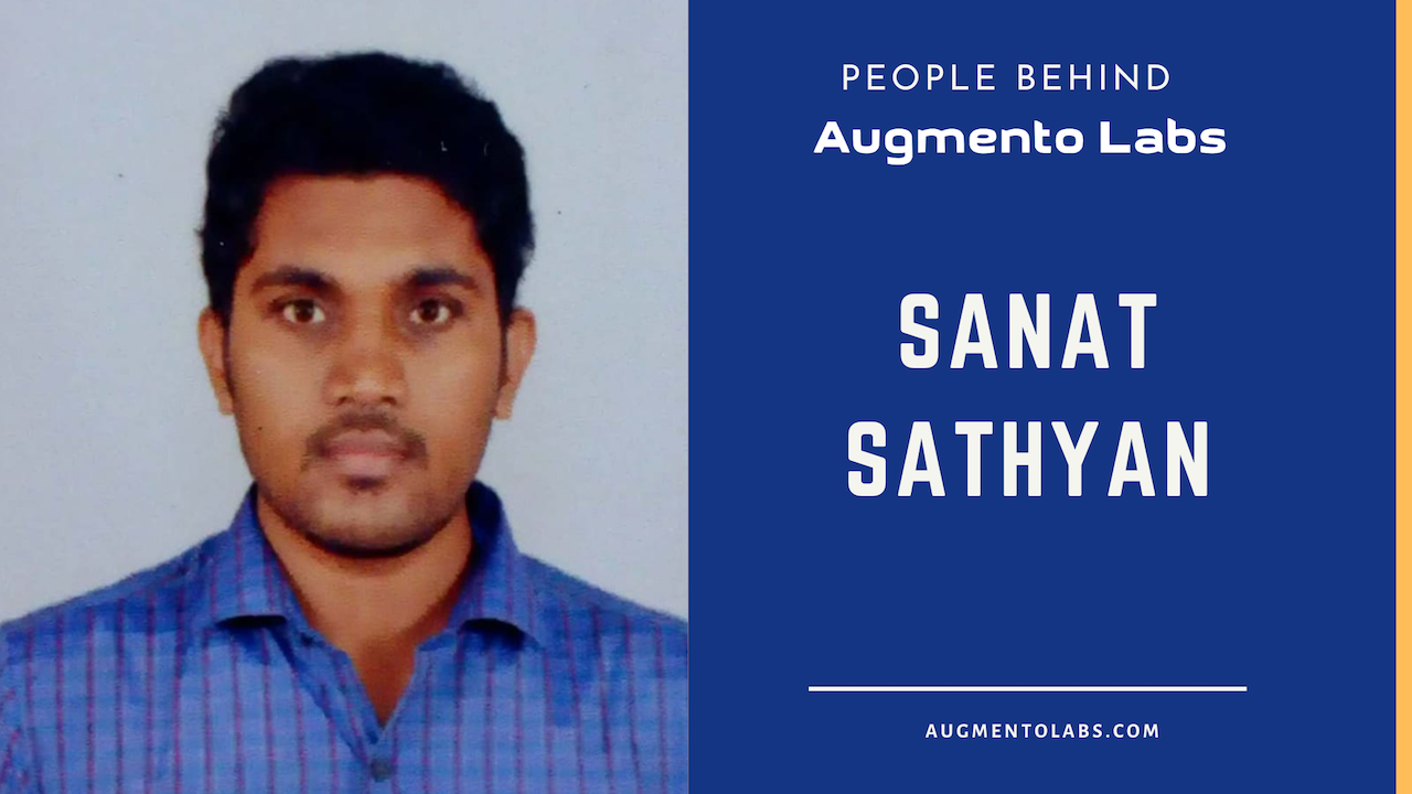 People Behind Augmento Labs Sanat Sathyan Augmento Labs