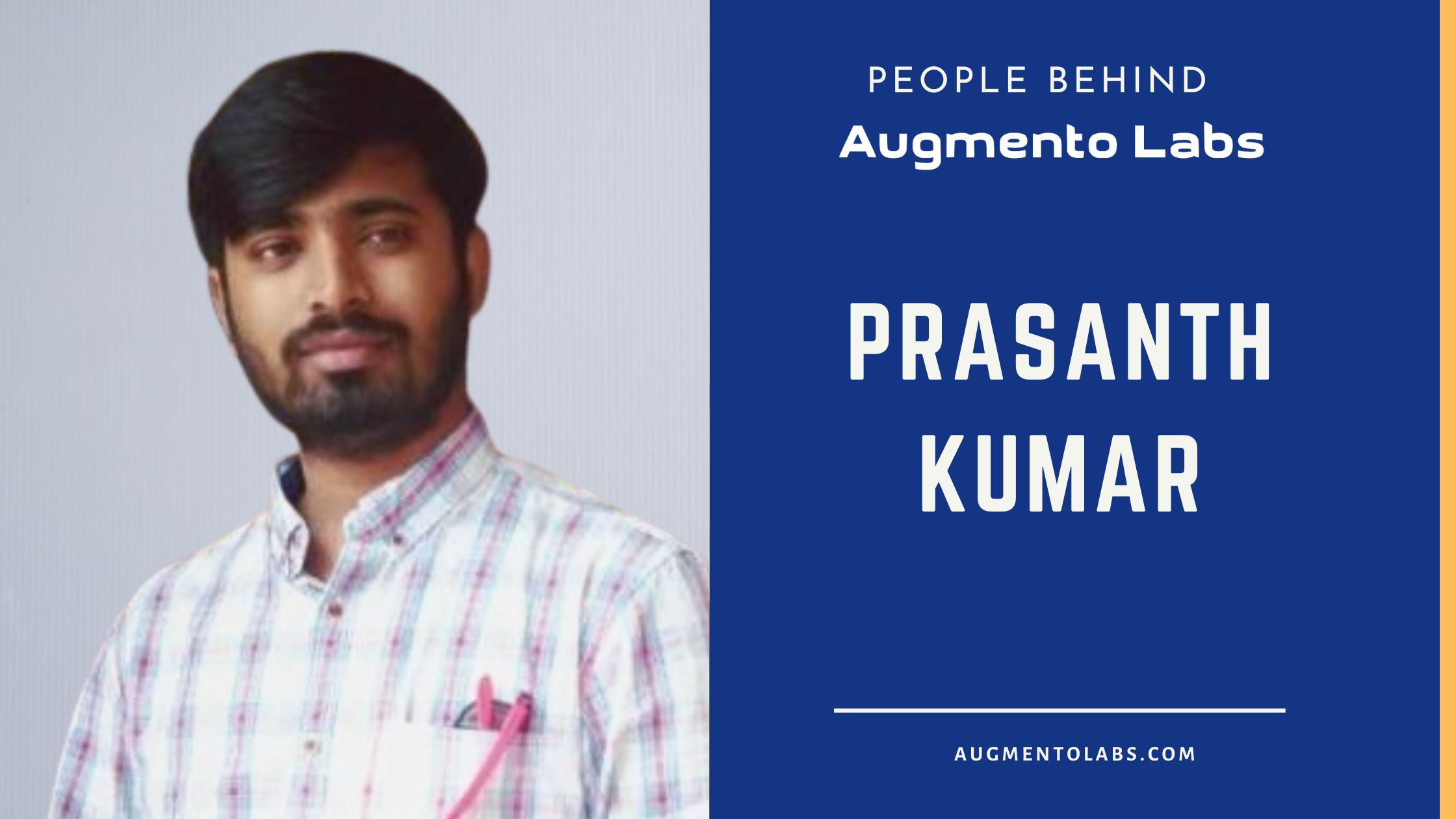People Behind Augmento Labs: Prasanth Kumar - Augmento Labs