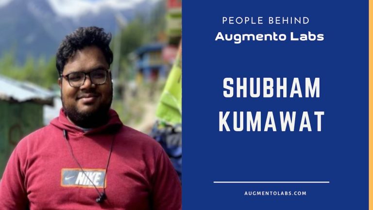 People Behind Augmento Labs: Shubham Kumawat - Augmento Labs